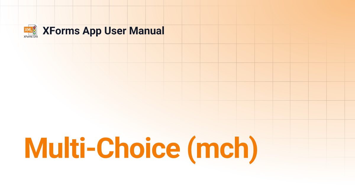 Multi-Choice (mch) | XForms Manual