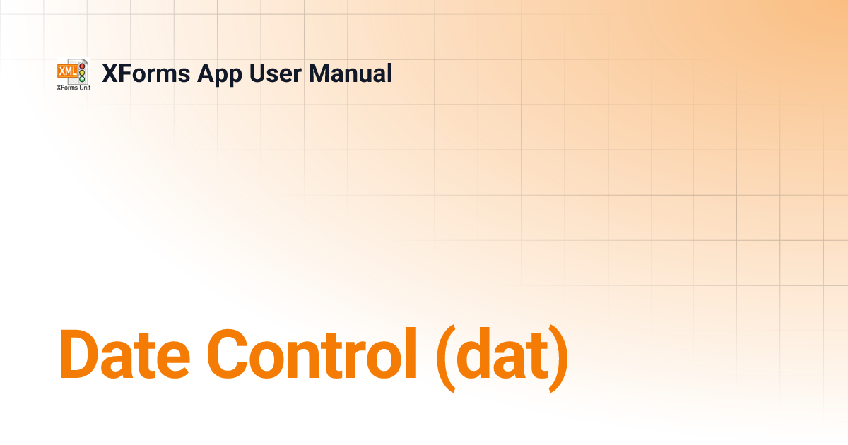 Date Control (dat) | XForms App User Manual