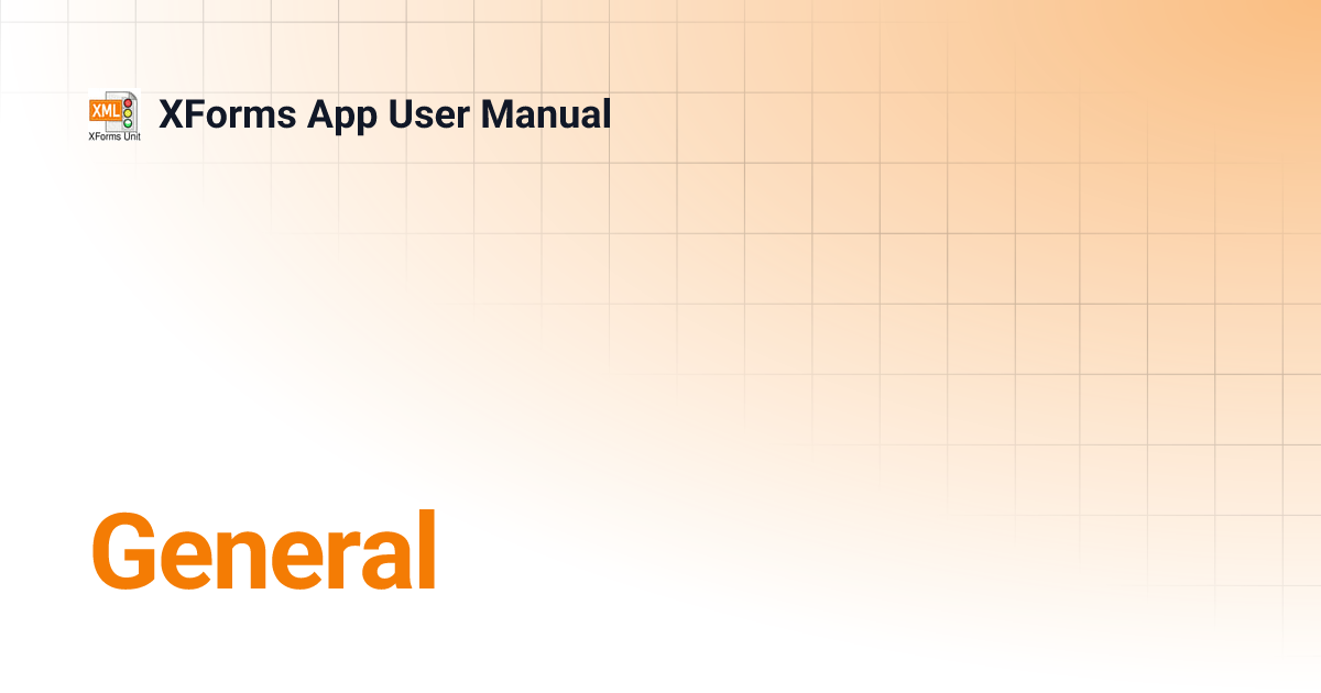 General | XForms App User Manual